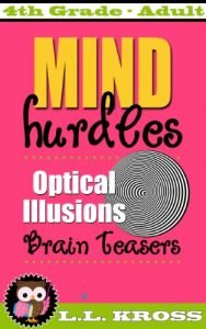 Optical Illusions Interactive Book ~ Brain Teasers For Everyone: Mind ...